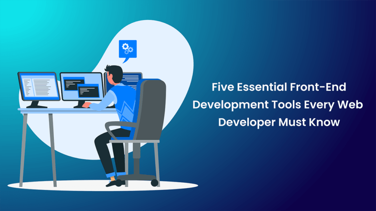 Front-End Development Tools Every Web Developer Must Know