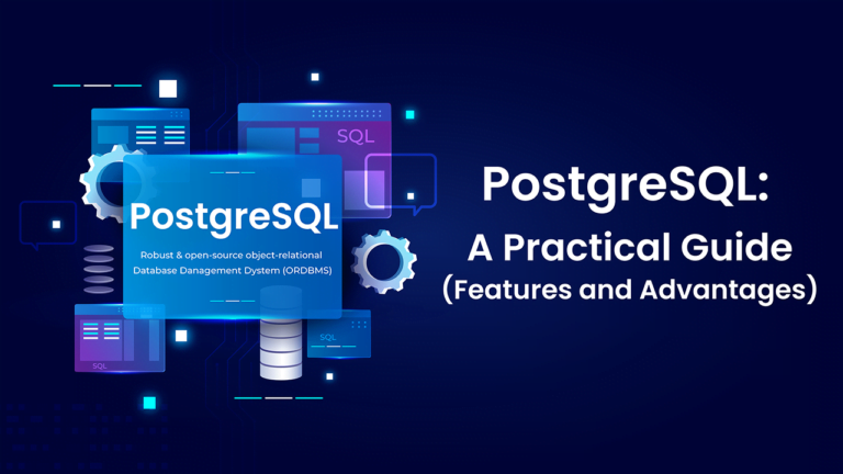 A Practical Guide To Postgresql Features And Advantages Covered